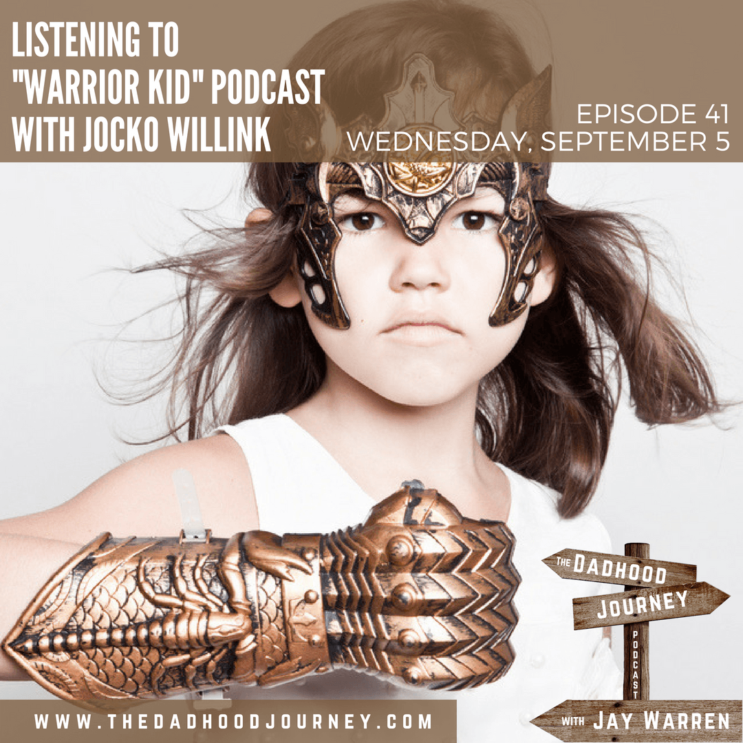 041: Listening to “The Warrior Kid” Podcast with Jocko Willink ...